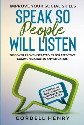 Improve Your Social Skills: Speak So People Will Listen - Discover ...