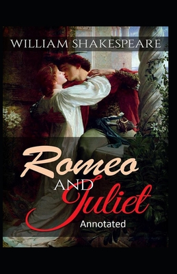 Romeo and Juliet Annotated by William Shakespeare | Goodreads