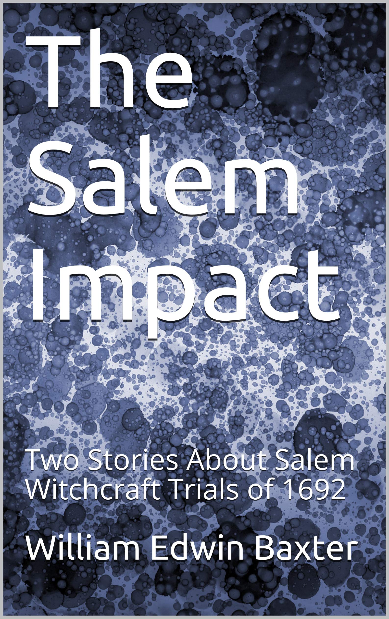 The Salem Impact: Two Stories About Salem Witchcraft Trials of 1692 by ...