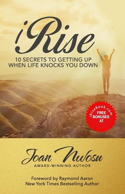 iRise: The 10 Secrets to Getting Up When Life Knocks You Down by Joan ...