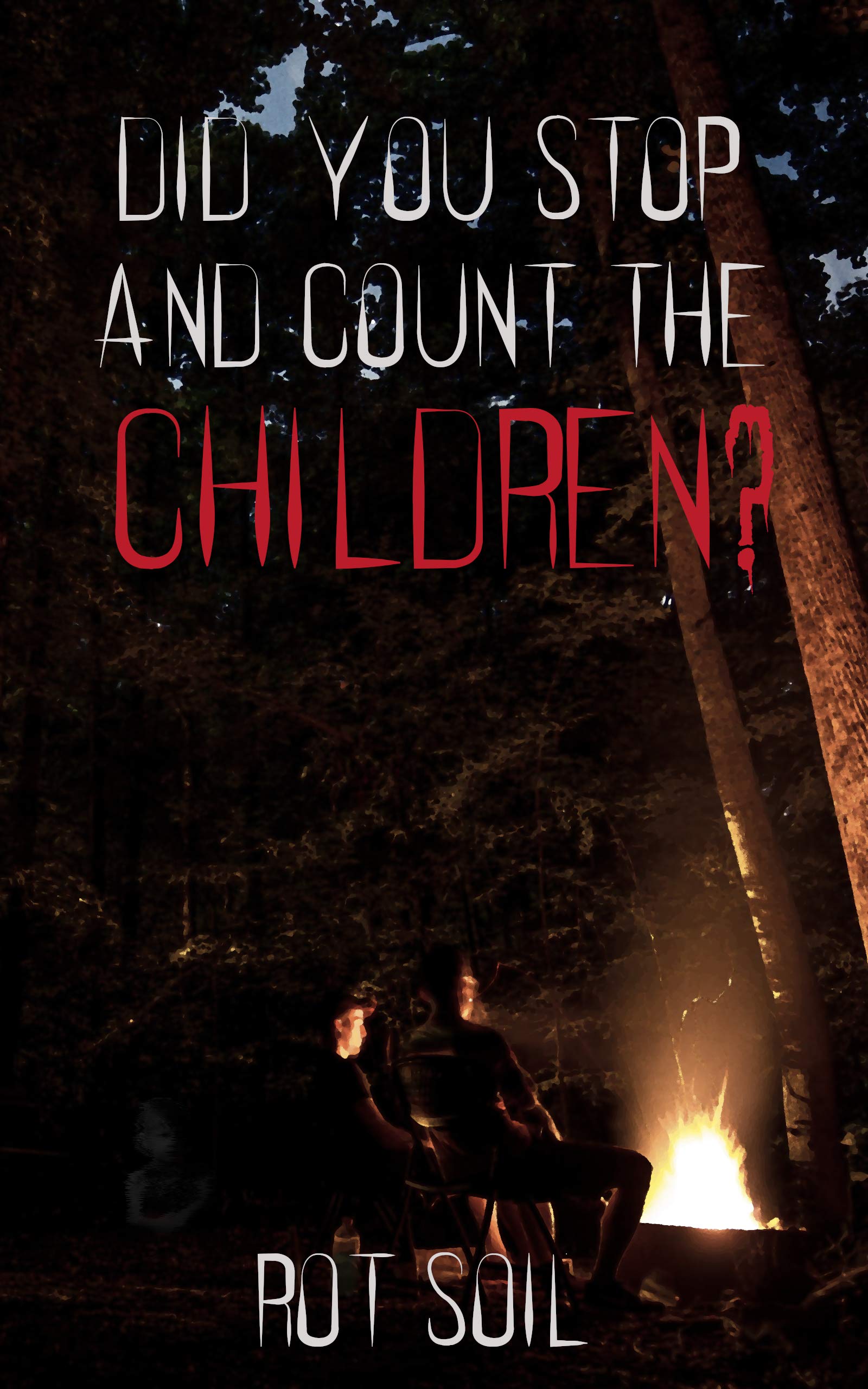 Did You Stop and Count the Children? by Rot Soil | Goodreads