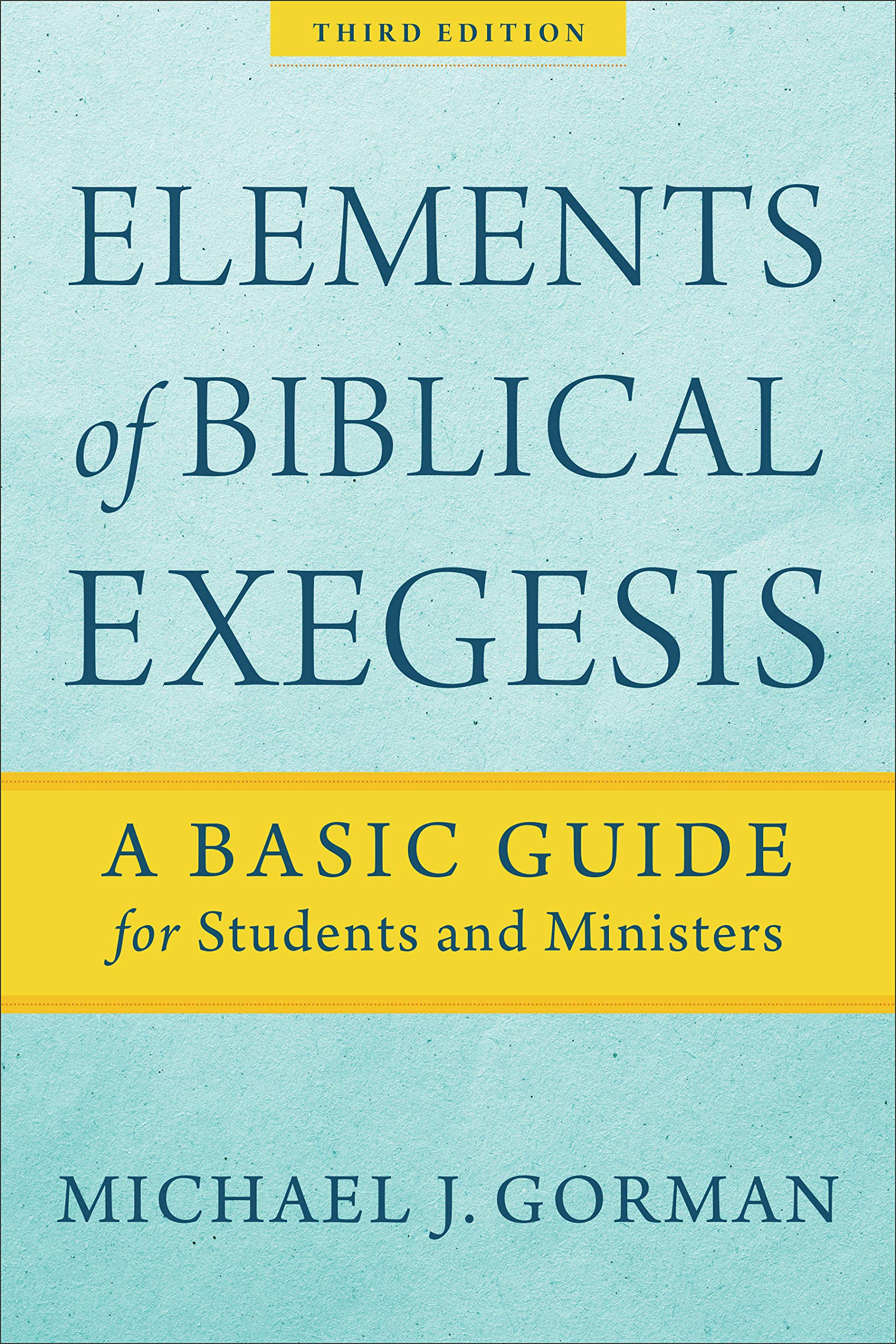 Elements of Biblical Exegesis: A Basic Guide for Students and Ministers ...
