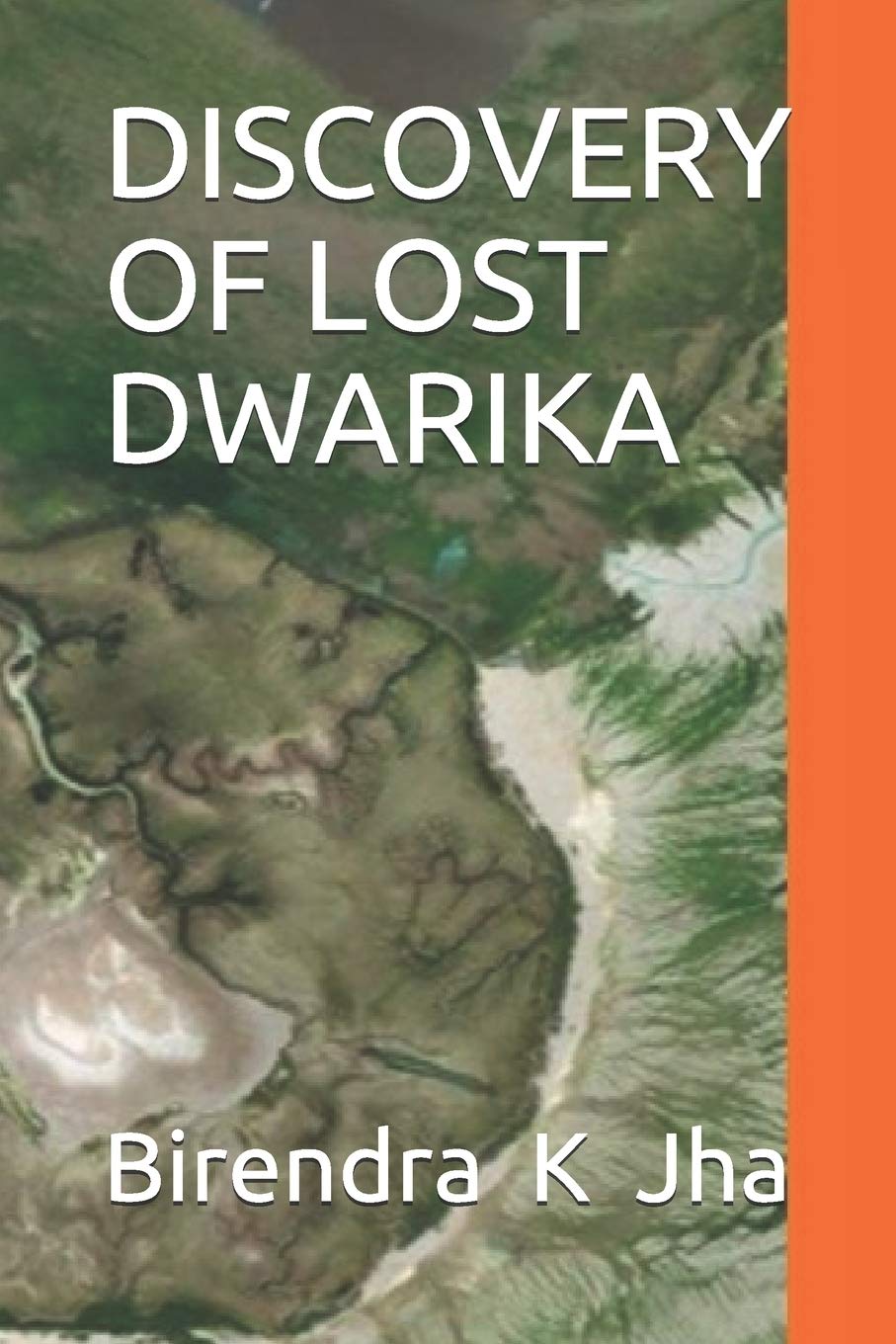 Discovery Of Lost Dwarika by Birendra K. Jha | Goodreads
