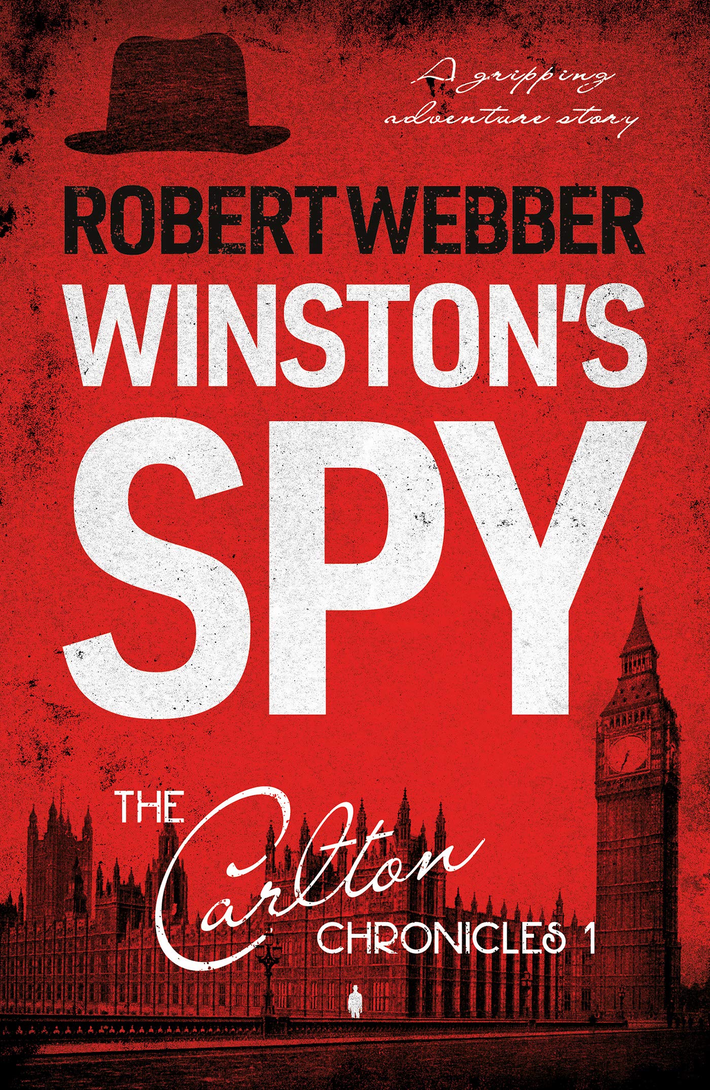 Winston’s Spy (Carlton Chronicles #1) by Robert Webber | Goodreads