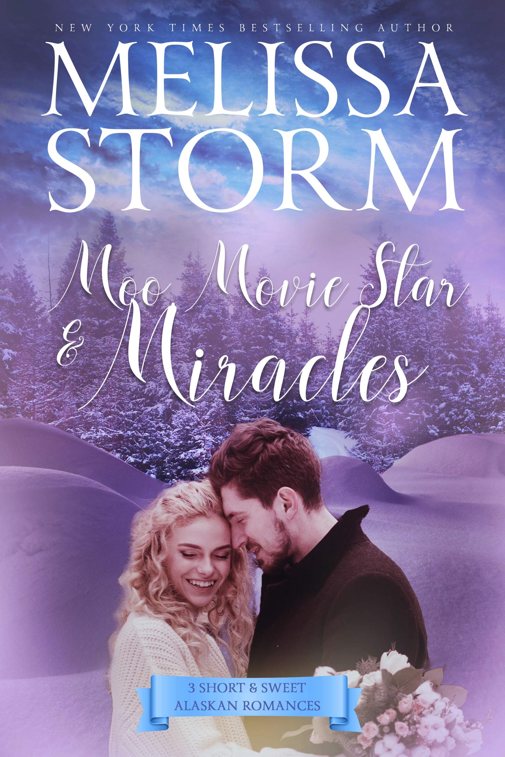 Moo, Movie Star & Miracles: 3 Short & Sweet Alaskan Romances by Melissa ...
