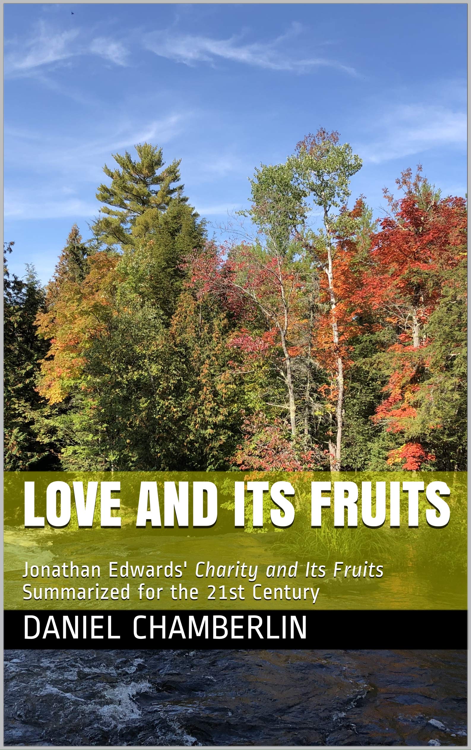 Love and Its Fruits: Jonathan Edwards' Charity and Its Fruits ...