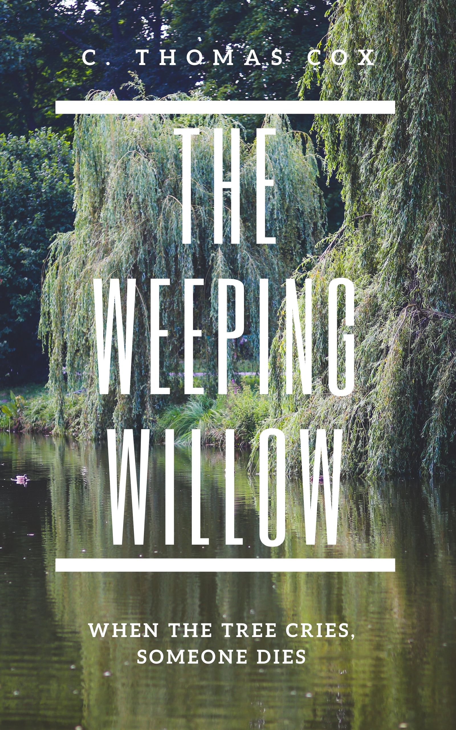 The Weeping Willow by C. Thomas Cox | Goodreads