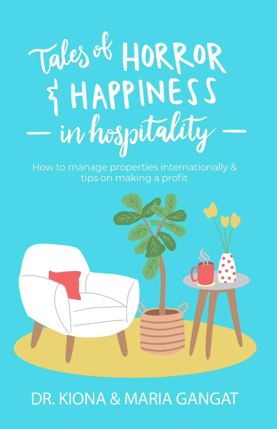 Tales of Horror & Happiness in Hospitality: How to manage properties ...