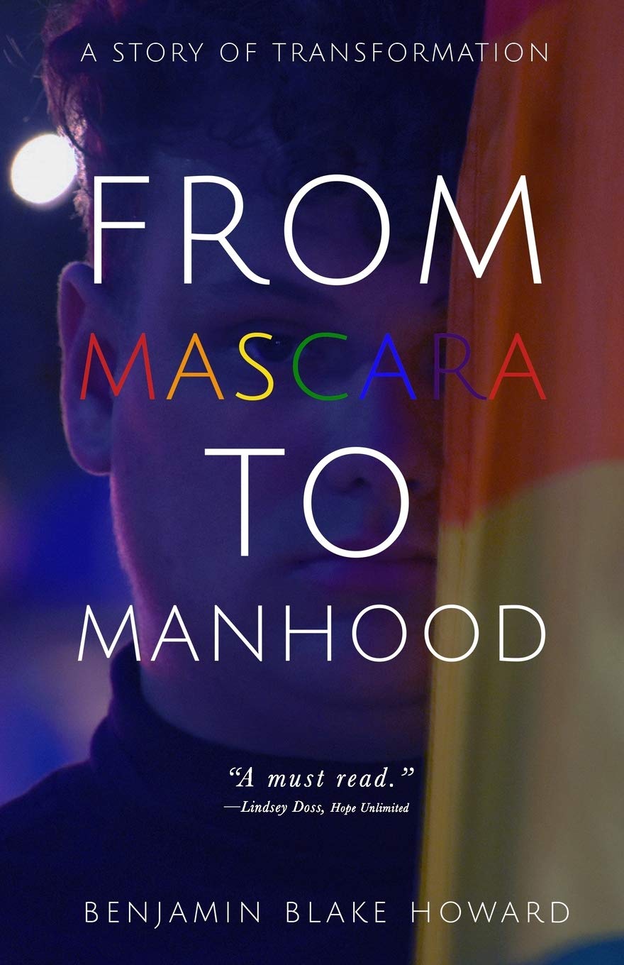 From Mascara to Manhood by Benjamin Blake Howard | Goodreads