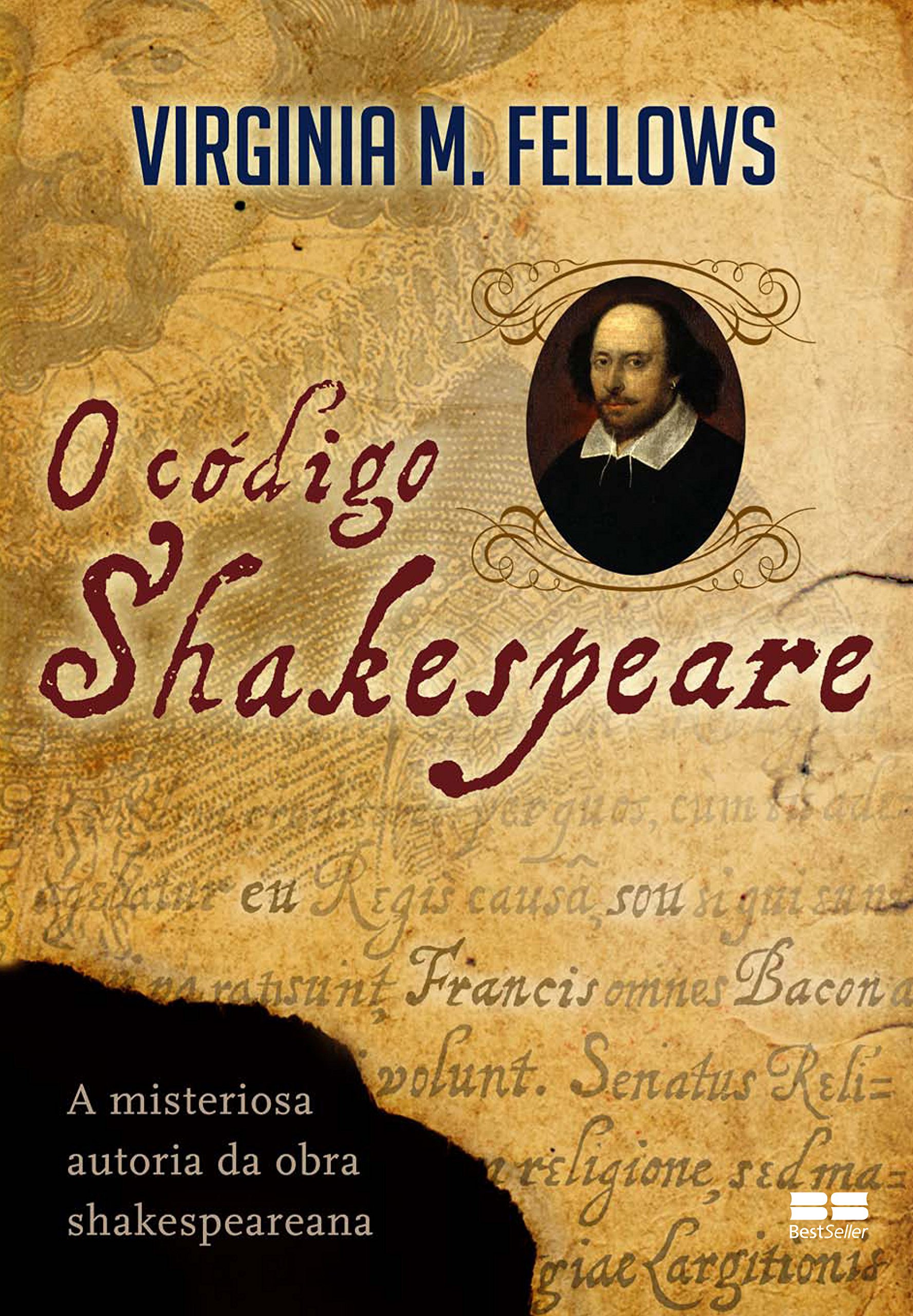 O Codigo Shakespeare. A Misteriosa Autoria Da Obra Shakespeareana by Virginia M. Fellows | Goodreads