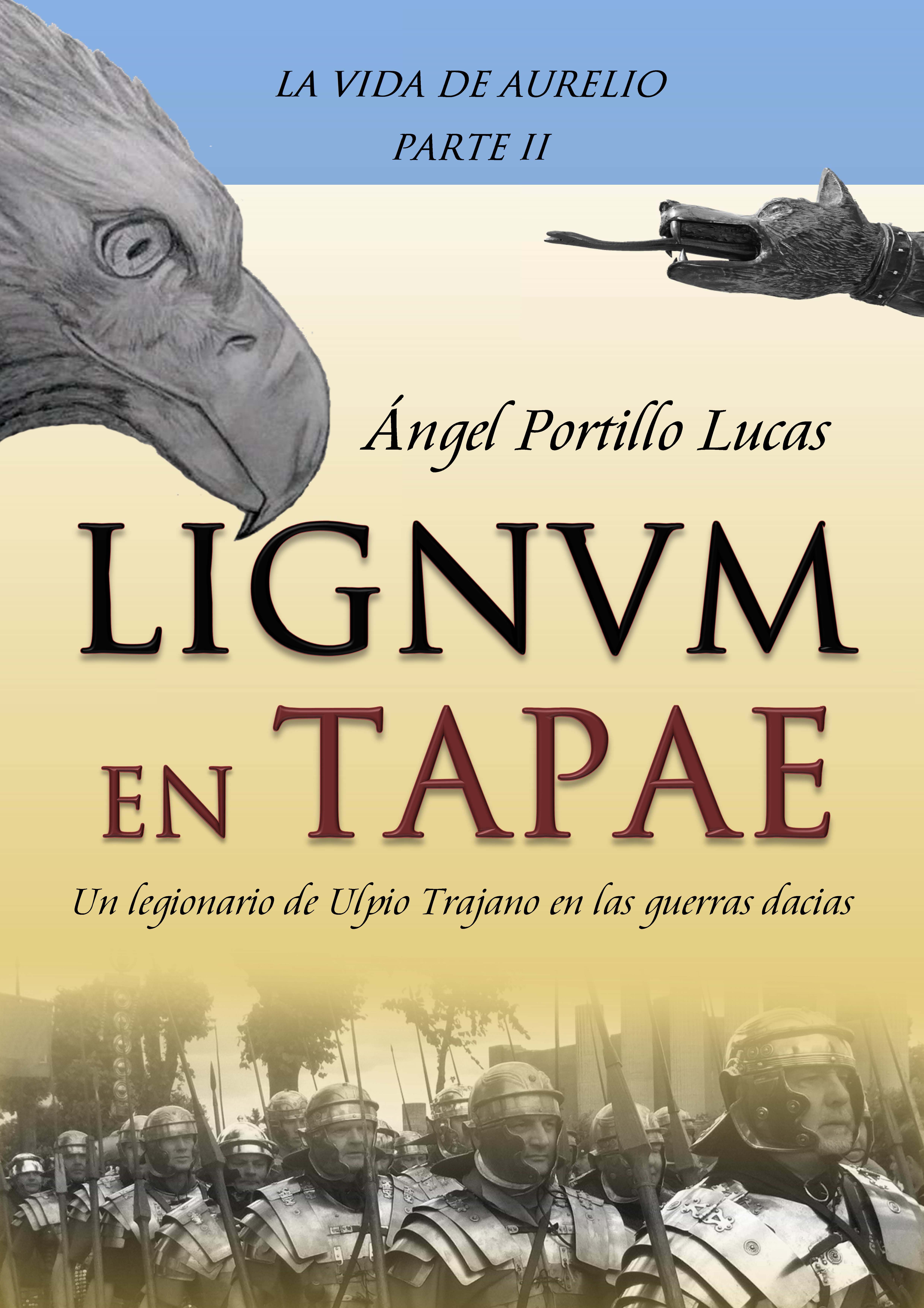 LIGNVM en Tapae (La Vida de Aurelio, #2) by Ángel Portillo | Goodreads