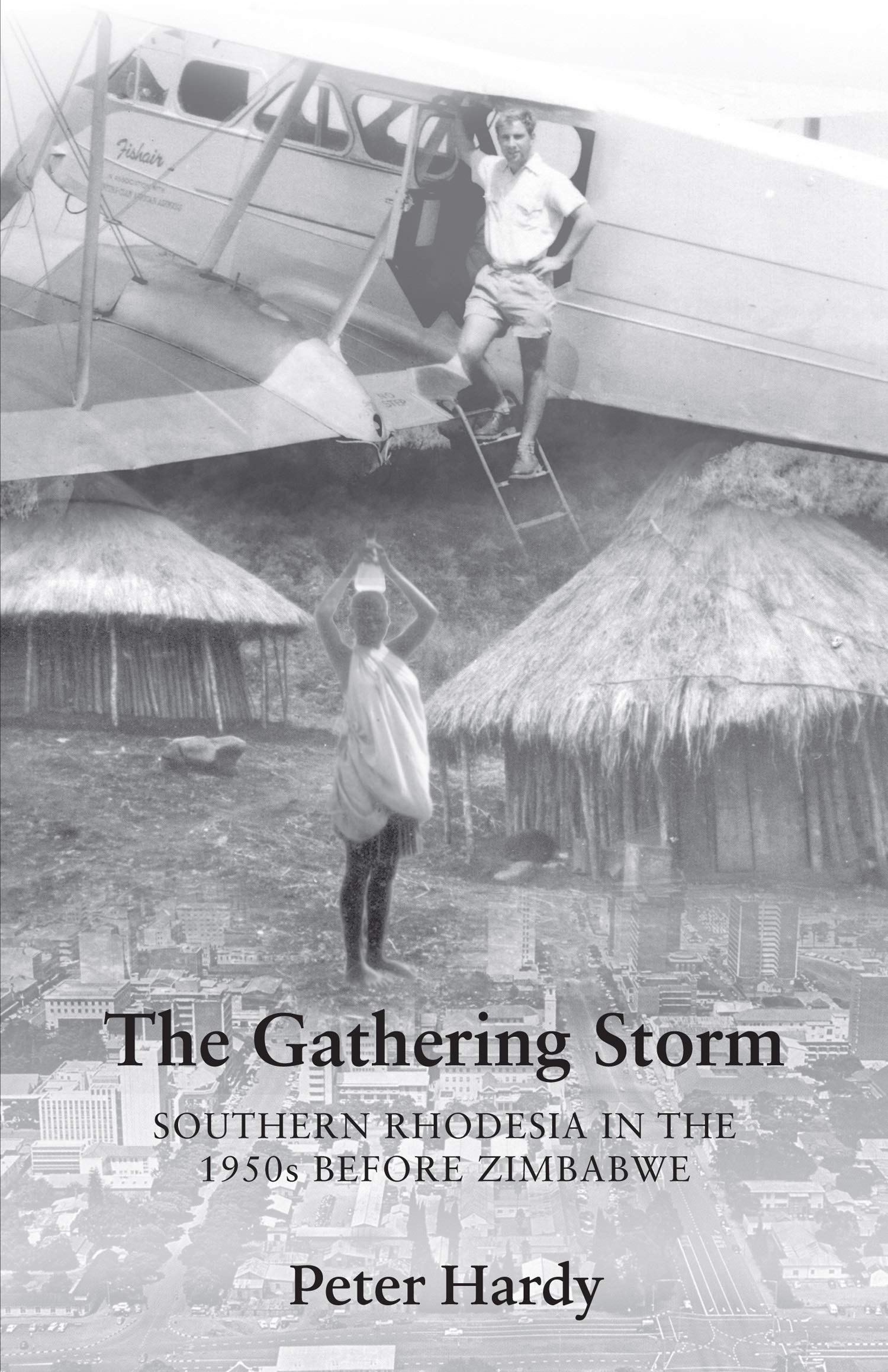 The Gathering Storm: The Gathering Storm: Southern Rhodesia in the 1950s before Zimbabwe by ...