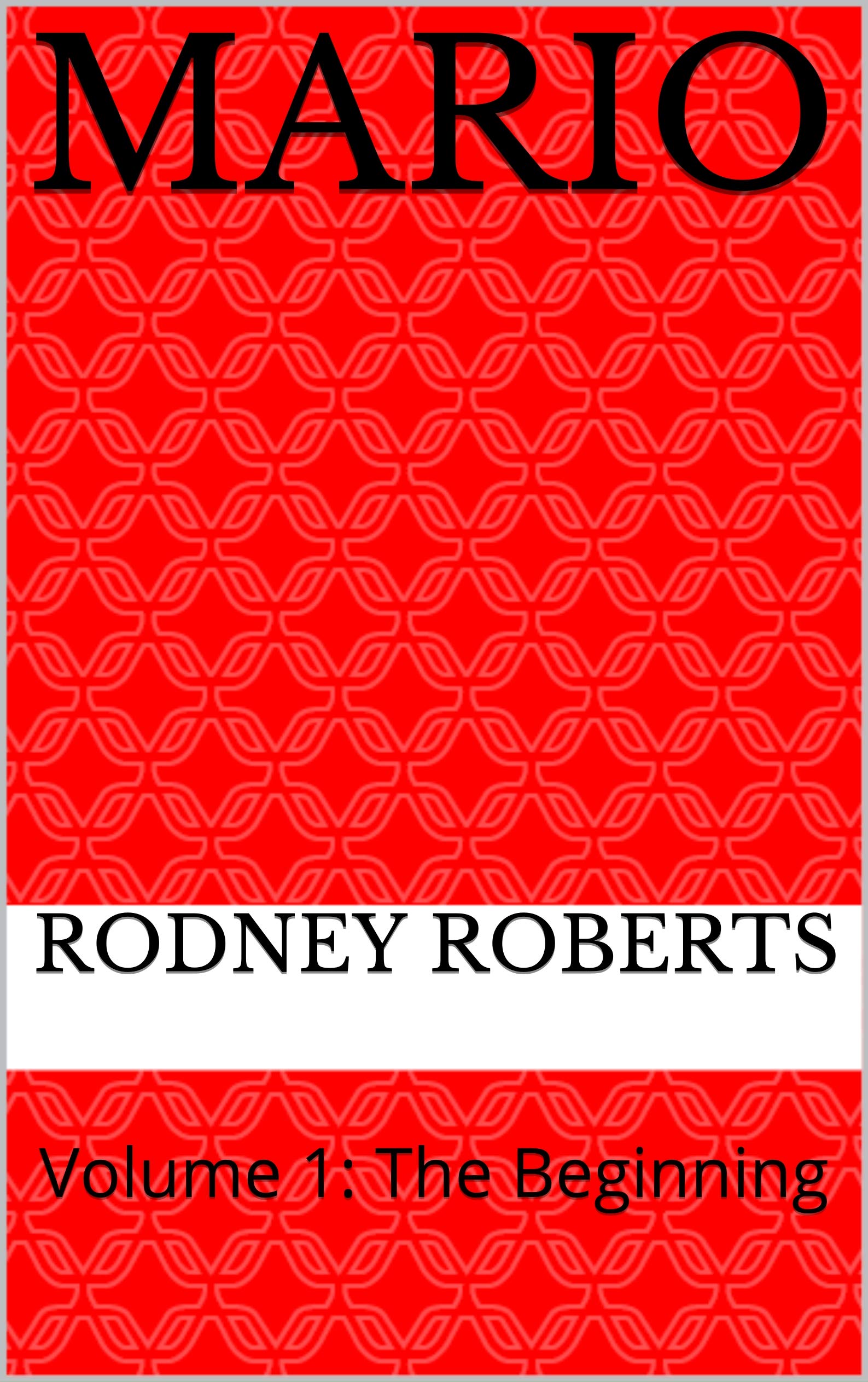 Mario: Volume 1: The Beginning by Rodney Roberts | Goodreads