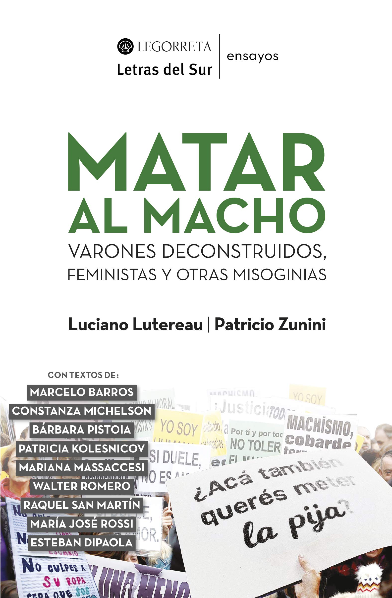Matar al macho: Varones deconstruidos, feministas y otras misoginias by ...