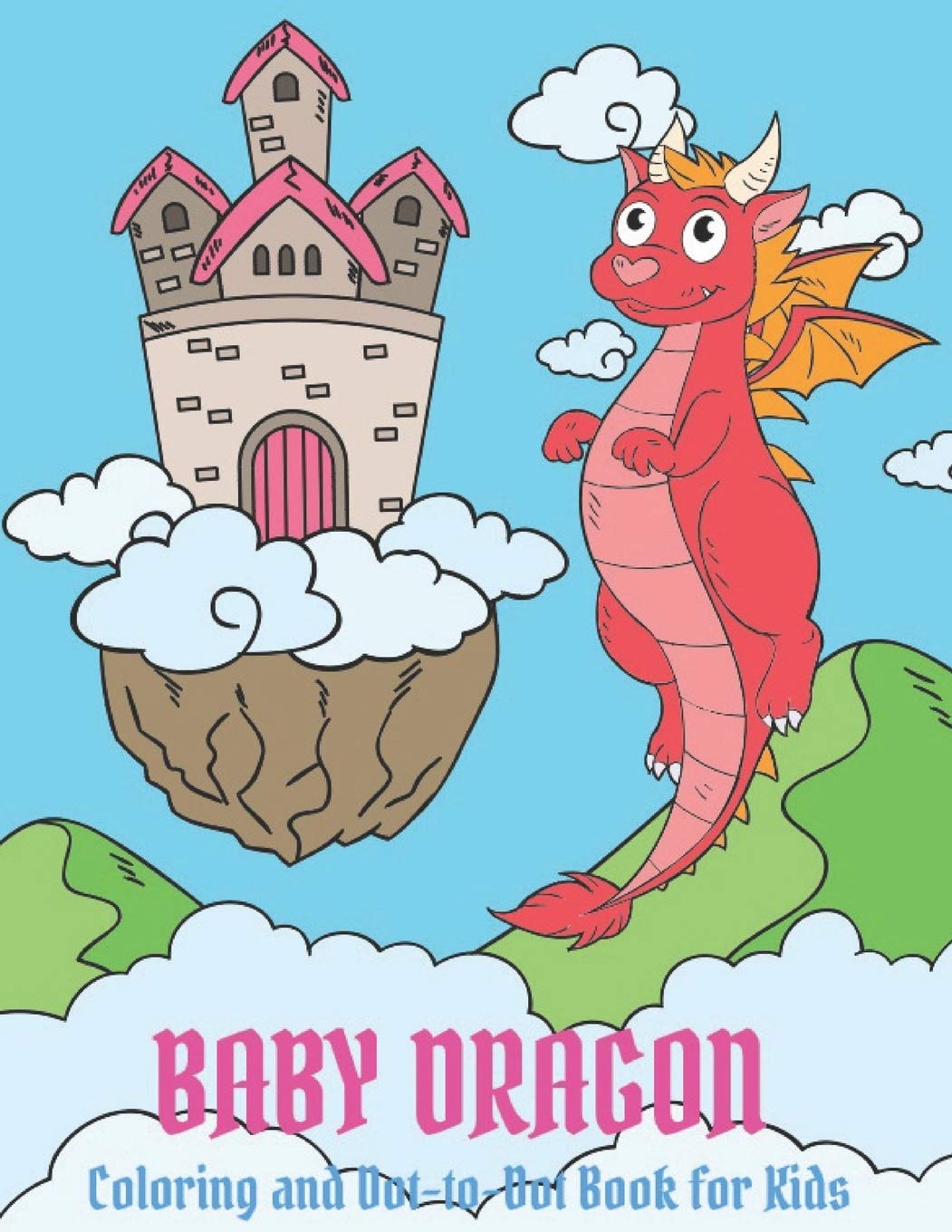 Baby Dragon Coloring and Dot-to-Dot Book for Kids: Perfect Dragon ...