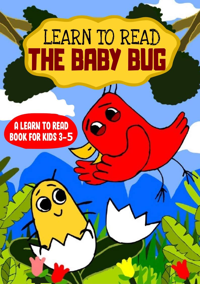 Learn to Read : The Baby Bug - A Learn to Read Book for Kids 3-5: An ...
