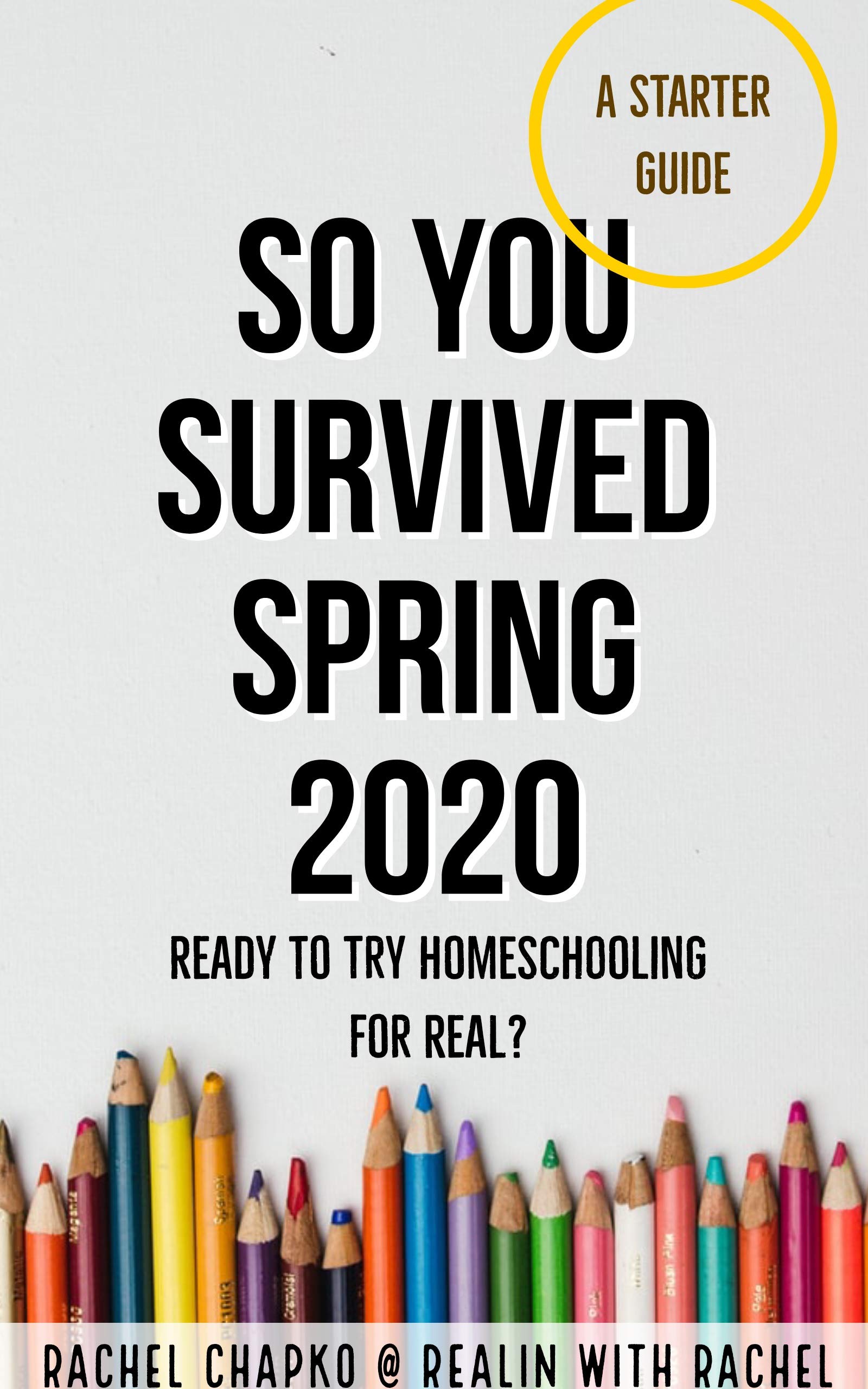 So You Survived Spring 2020: Ready To Try Homeschooling For Real? by ...