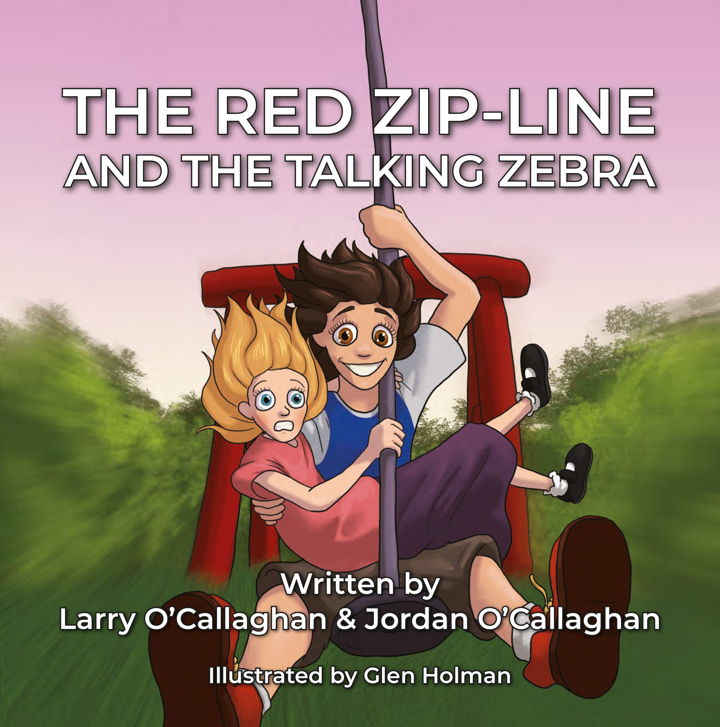 The Red Zip-Line and the Talking Zebra by Larry O'Callaghan | Goodreads