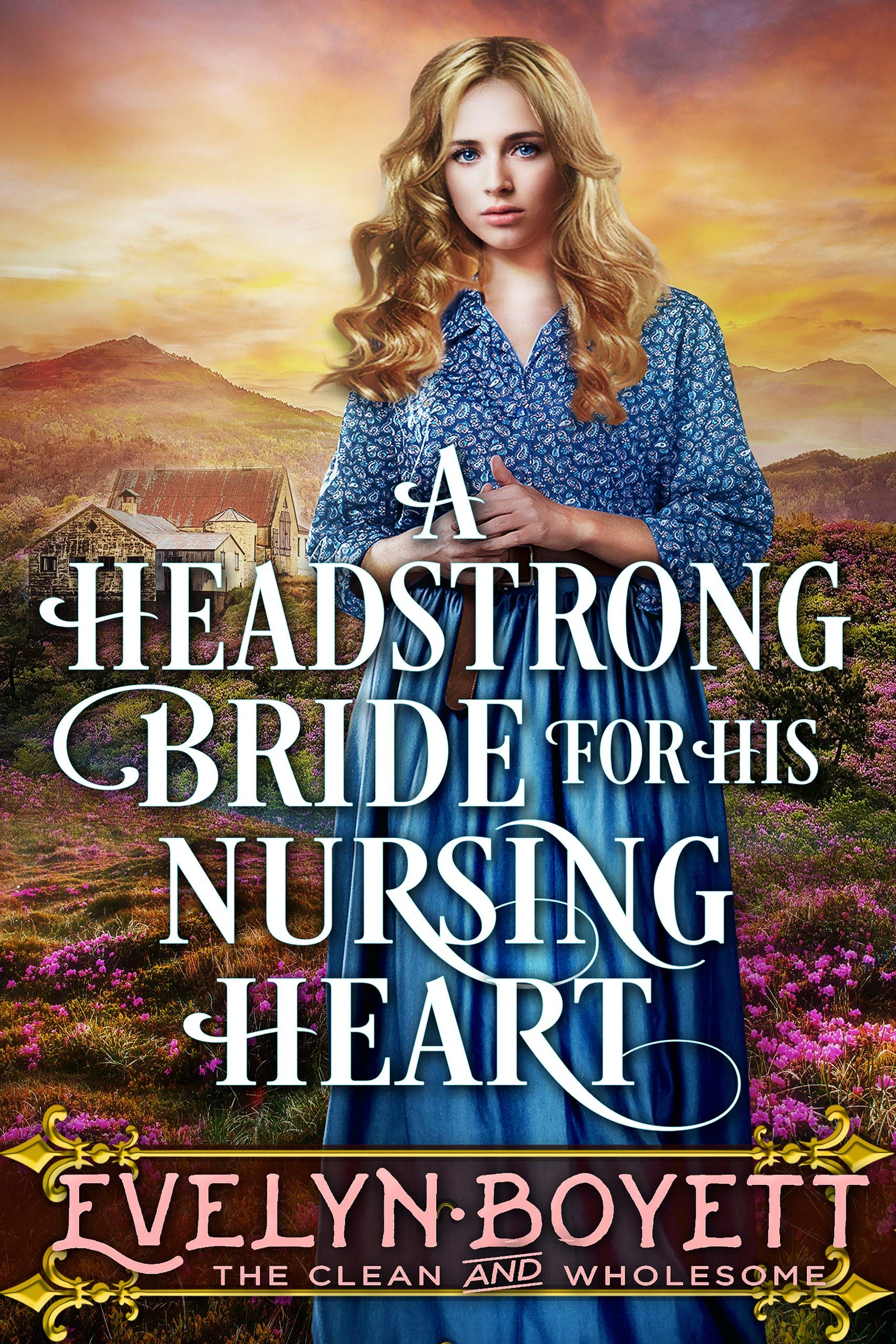 A Headstrong Bride For His Nursing Heart by Evelyn Boyett | Goodreads