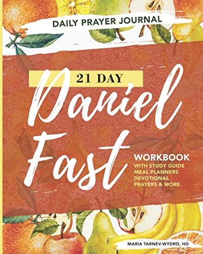21 Day Daniel Fast Daily Prayer Journal: Workbook and Study Guide ...
