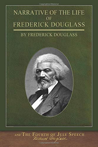 Narrative of the Life of Frederick Douglass and The Fourth of July ...