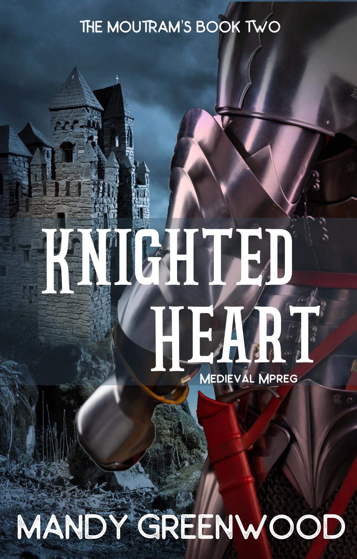 Knighted Heart (The Moutram's #2) by Mandy Greenwood | Goodreads