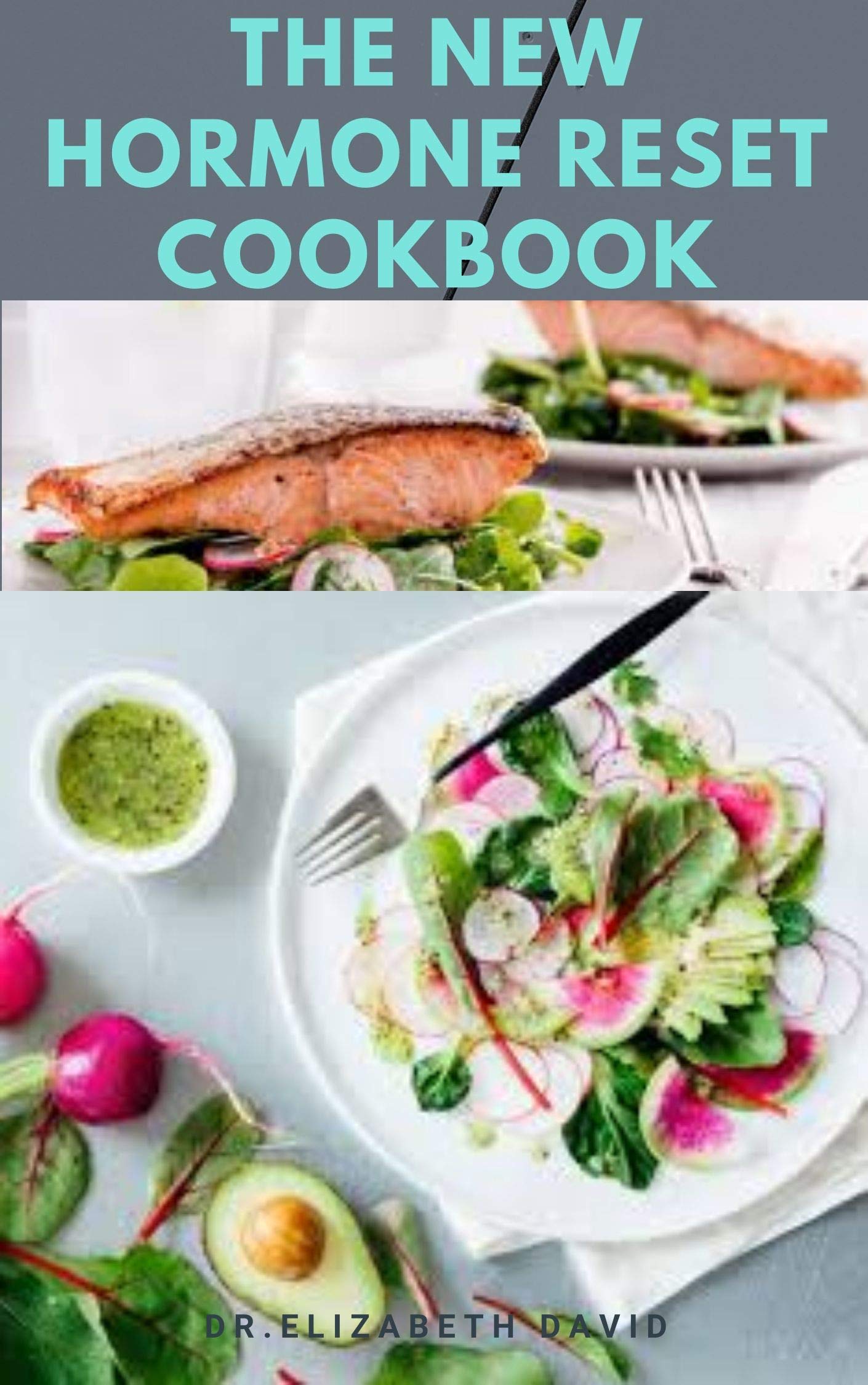 THE NEW HORMONE RESET COOKBOOK: Complete Guide on How to Balance Your ...
