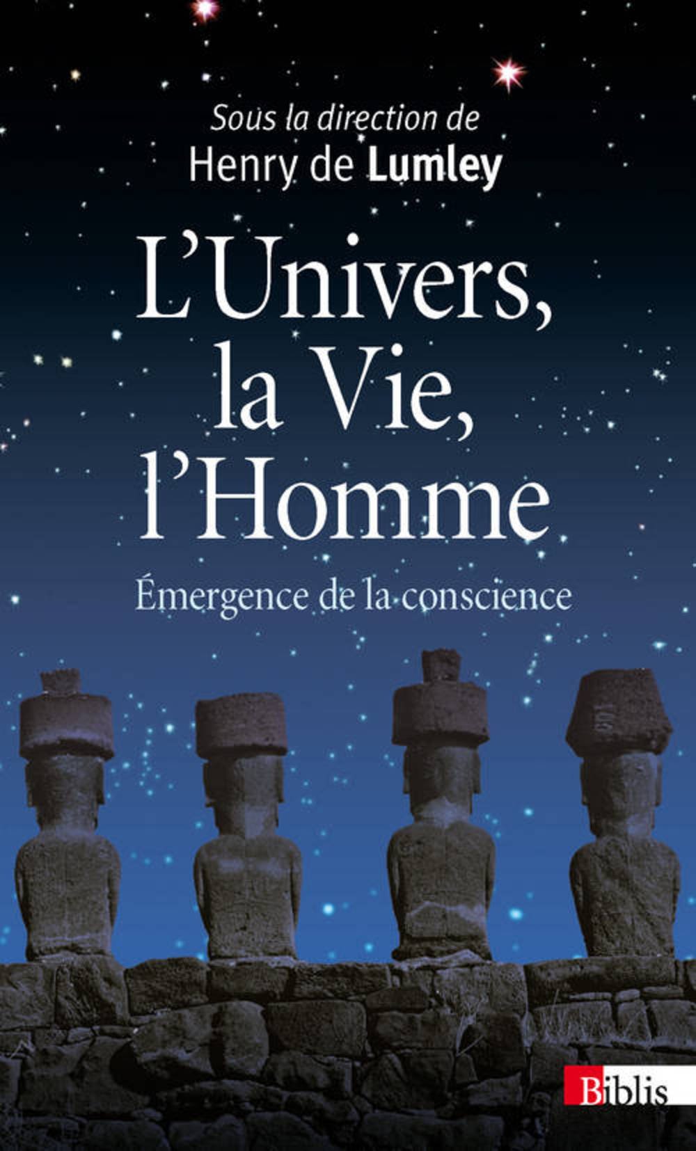 L'Univers, la vie et l'homme - Emergence de la conscience by Henry de ...