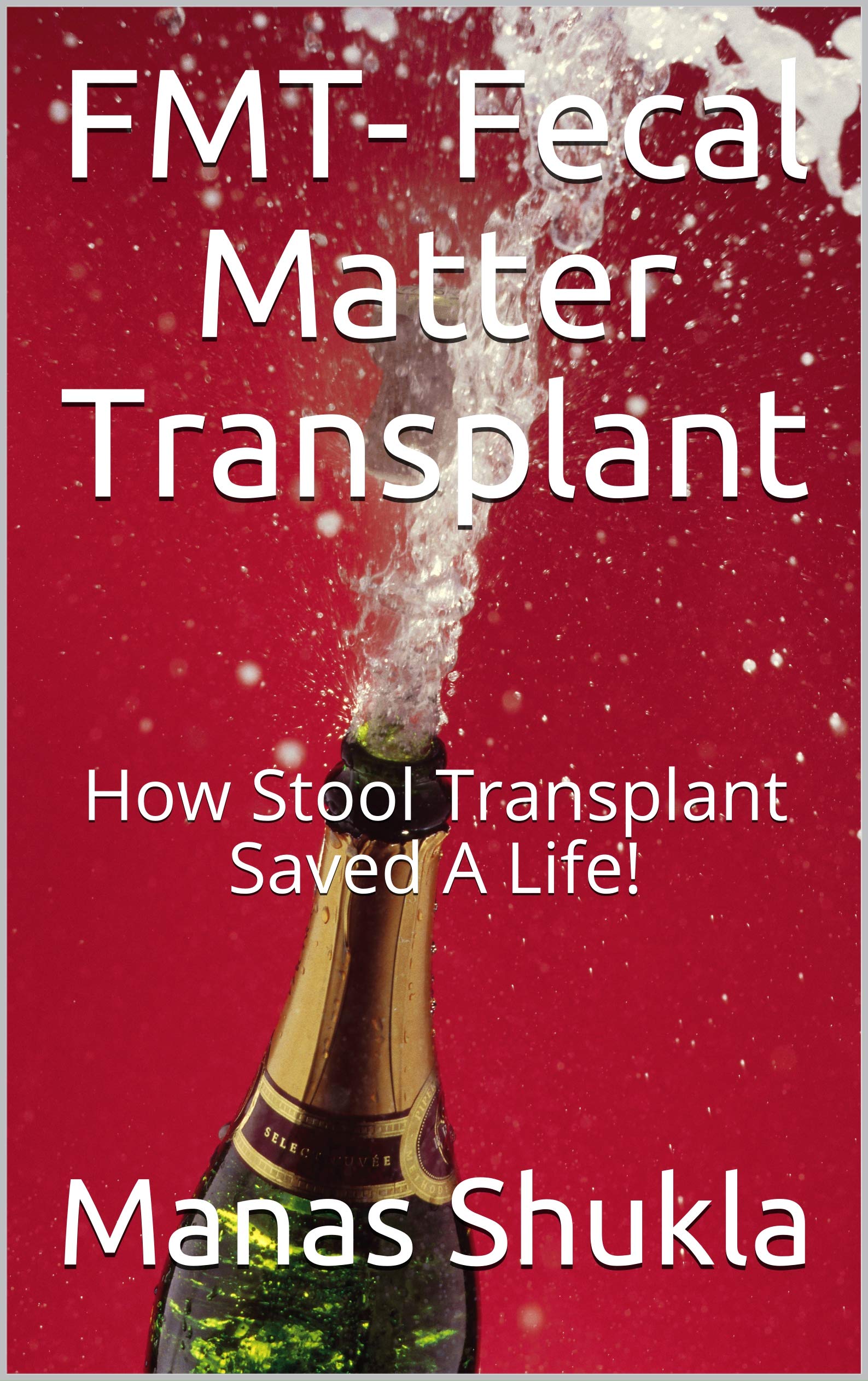 FMT- Fecal Matter Transplant: How Stool Transplant Saved My Life! by ...