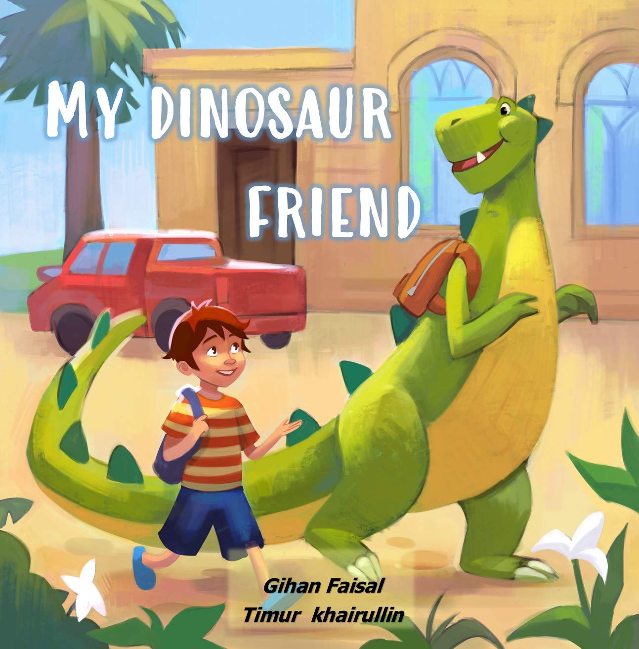 My Dinosaur Friend: A Cute Story About a Smart Brave Boy who Moved to a ...