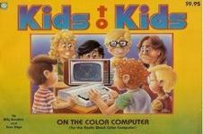 Kids To Kids On The Color Computer: For The Radio Shack Color Computer ...