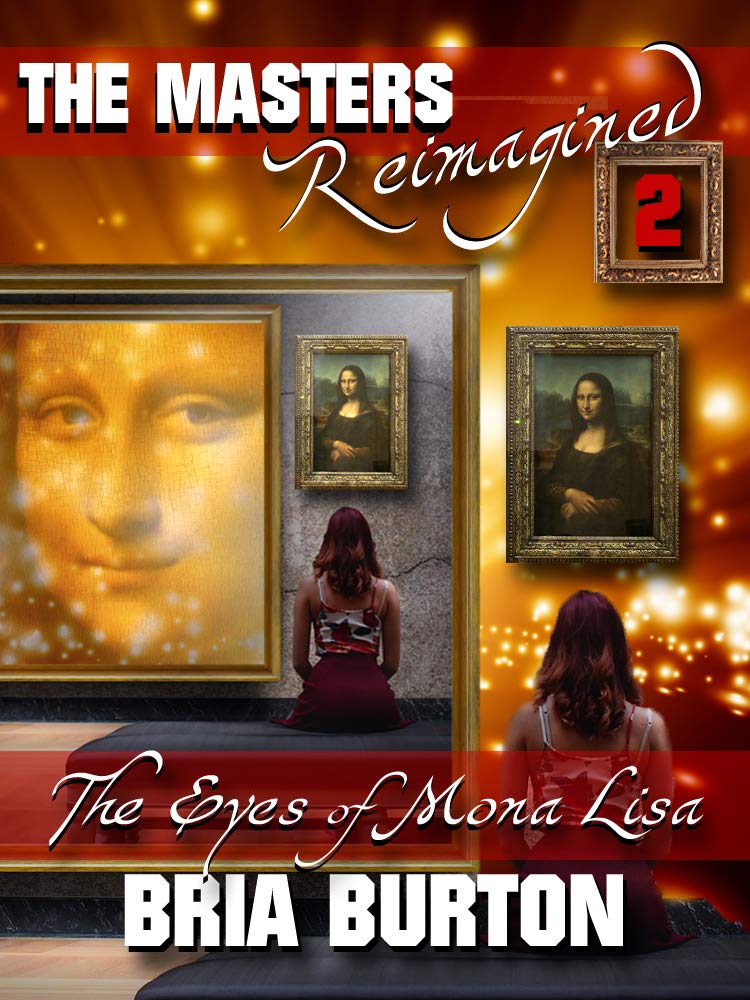 The Eyes of Mona Lisa: The Masters Reimagined Volume 2 by Bria Burton ...