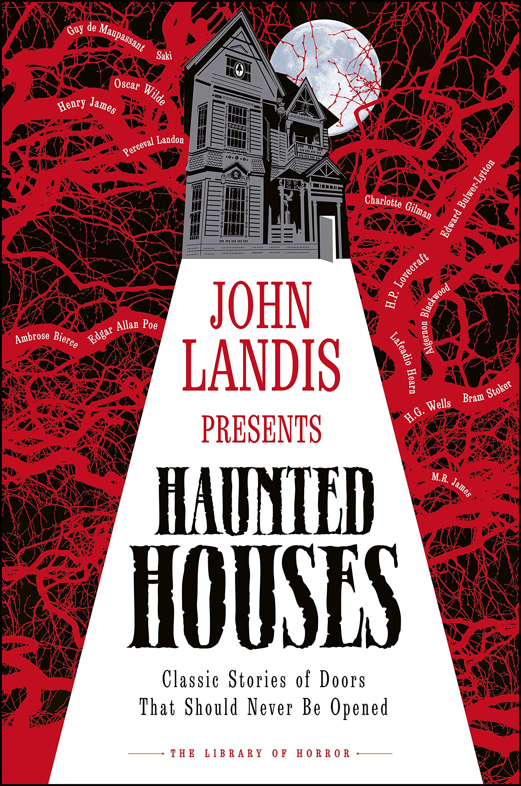 Haunted Houses: Classic Tales of Doors That Should Never Be Opened by D ...