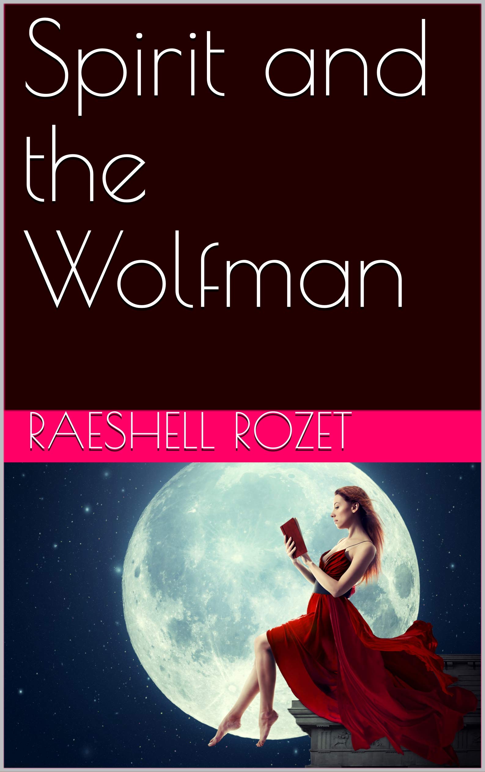 Spirit and the Wolfman by Raeshell Rozet | Goodreads