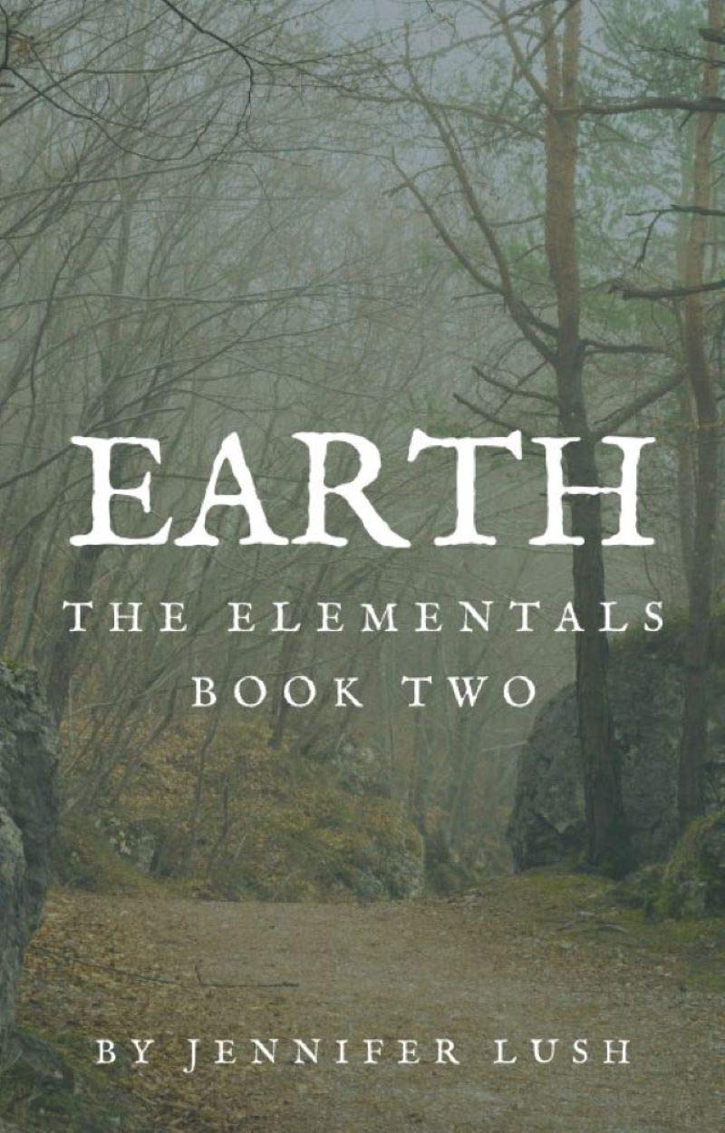 Earth (The Elementals, #2) by Jennifer Lush | Goodreads