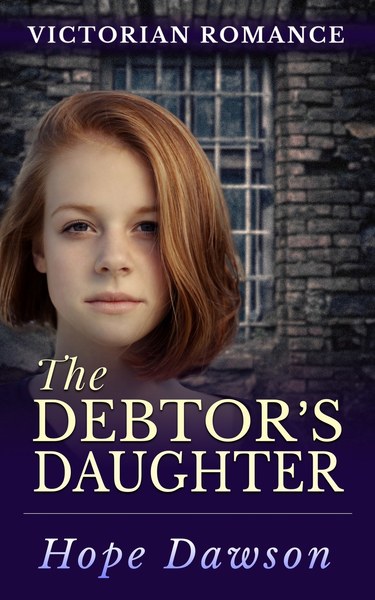 The Debtor's Daughter by Hope Dawson | Goodreads