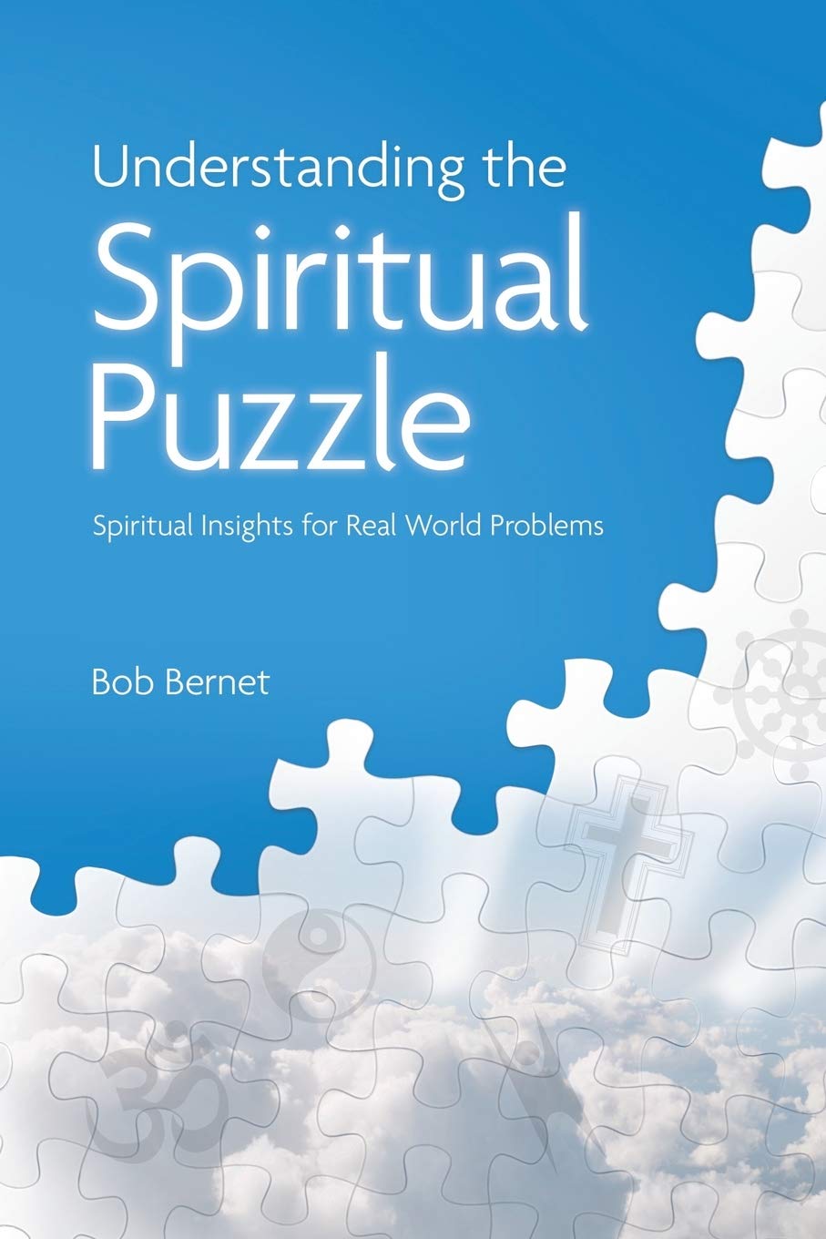Understanding the Spiritual Puzzle: Spiritual Insights for Real World ...