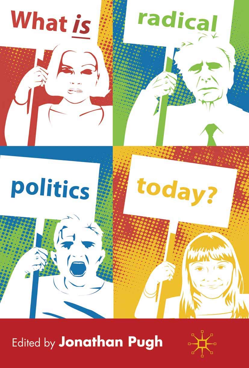 What Is Radical Politics Today? by Jonathan Pugh | Goodreads