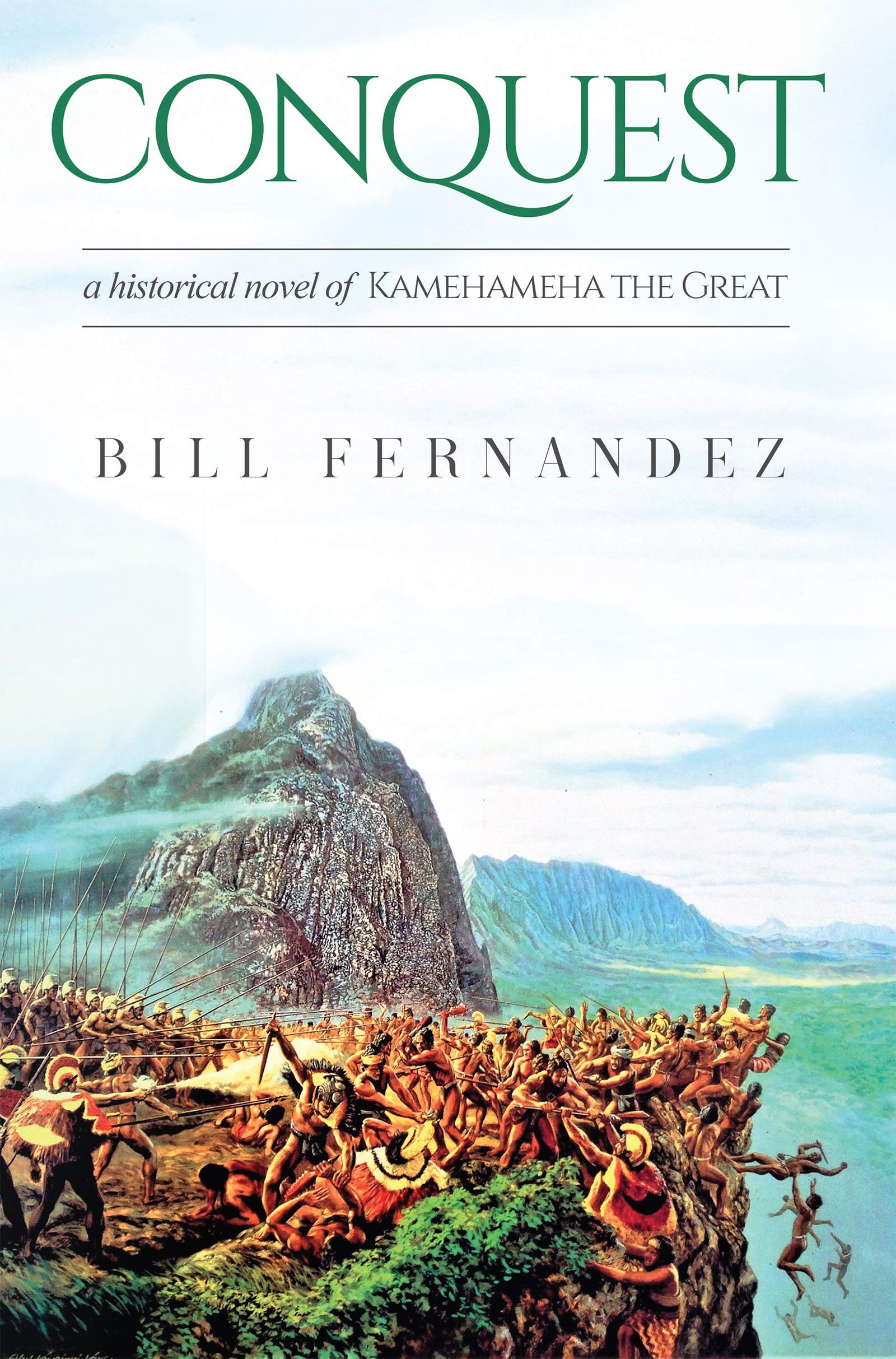 Conquest: a Historical Novel of Kamehameha the Great by Bill Fernandez ...