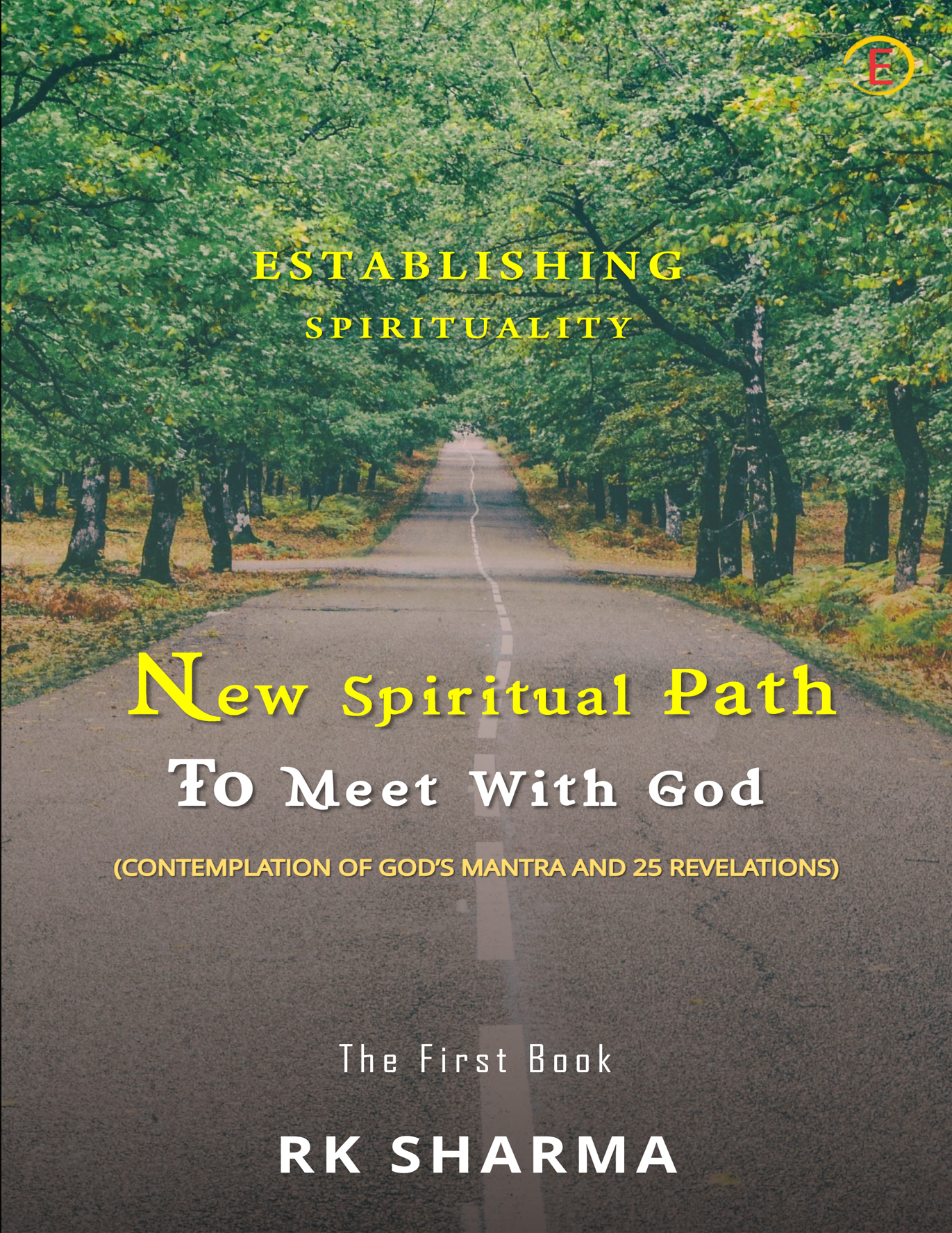 Establishing Spirituality - New Spiritual Path to Meet with God: by R.K ...