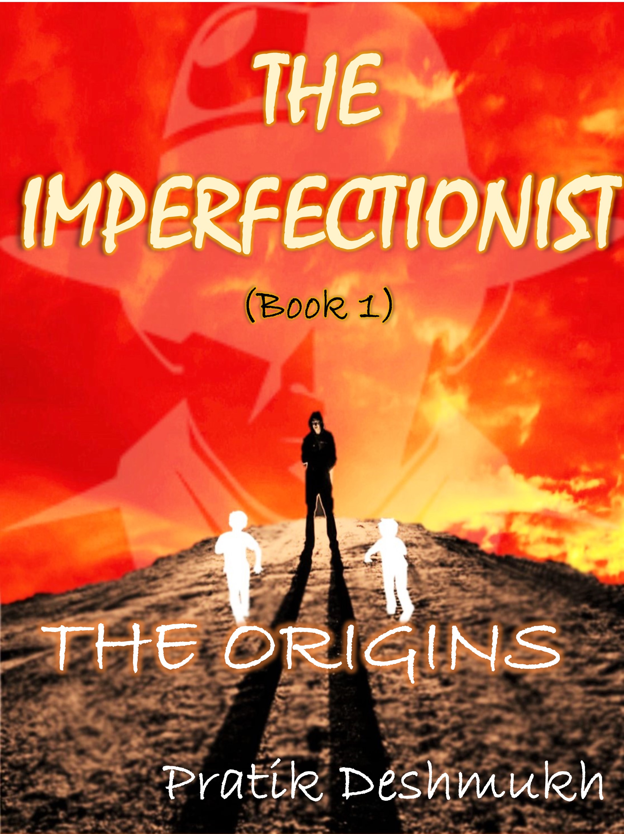 The Imperfectionist : The Origins by Pratik Deshmukh | Goodreads