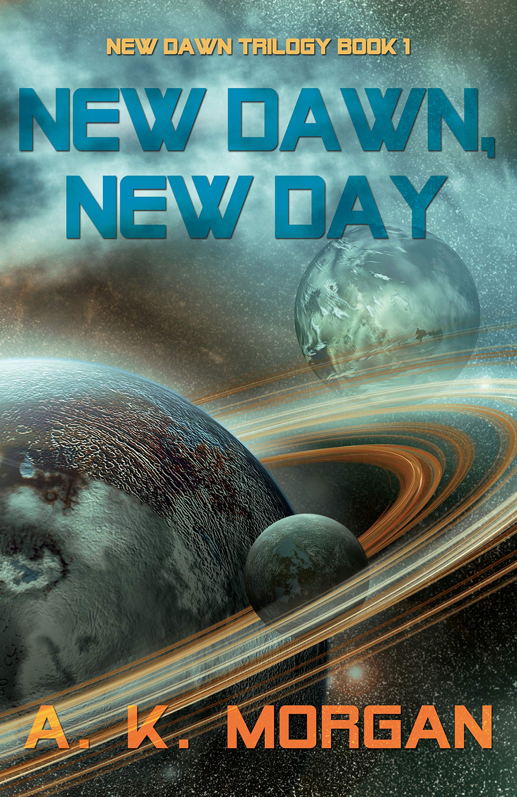 New Dawn, New Day (NEW DAWN TRILOGY Book 1) by A.K. Morgan | Goodreads