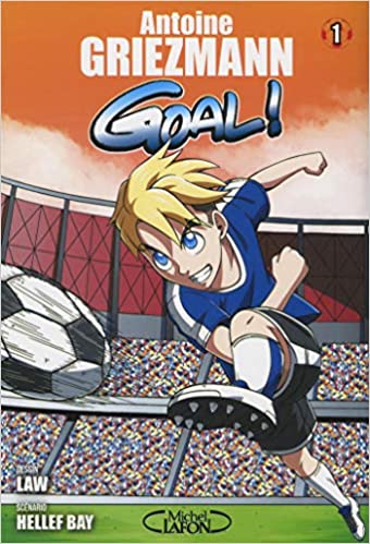 Goal! Tome 1 by Antoine Griezmann | Goodreads