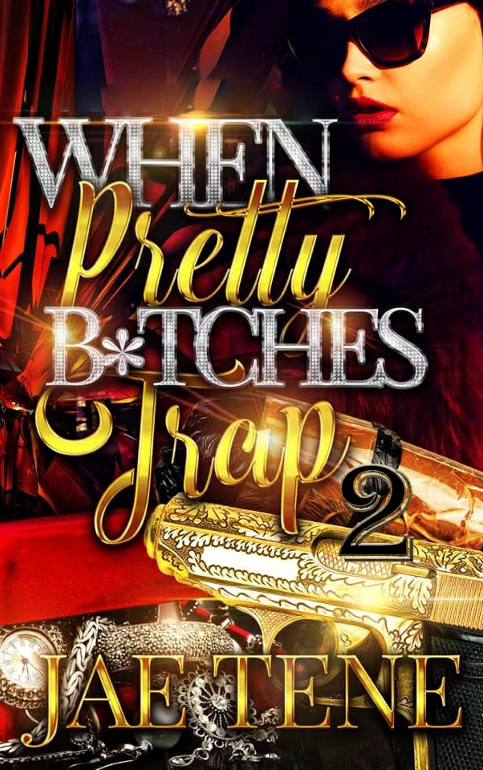 When Pretty B*tches Trap 2 by Jae Tene | Goodreads