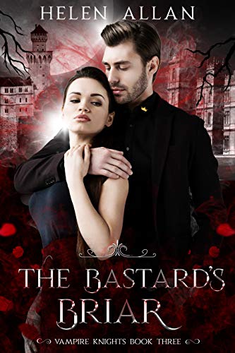 The Bastard's Briar (Vampire Knights, #3) by Helen Allan | Goodreads