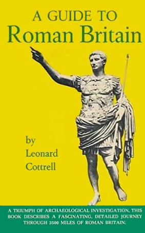 A Guide to Roman Britain by Leonard Cottrell | Goodreads