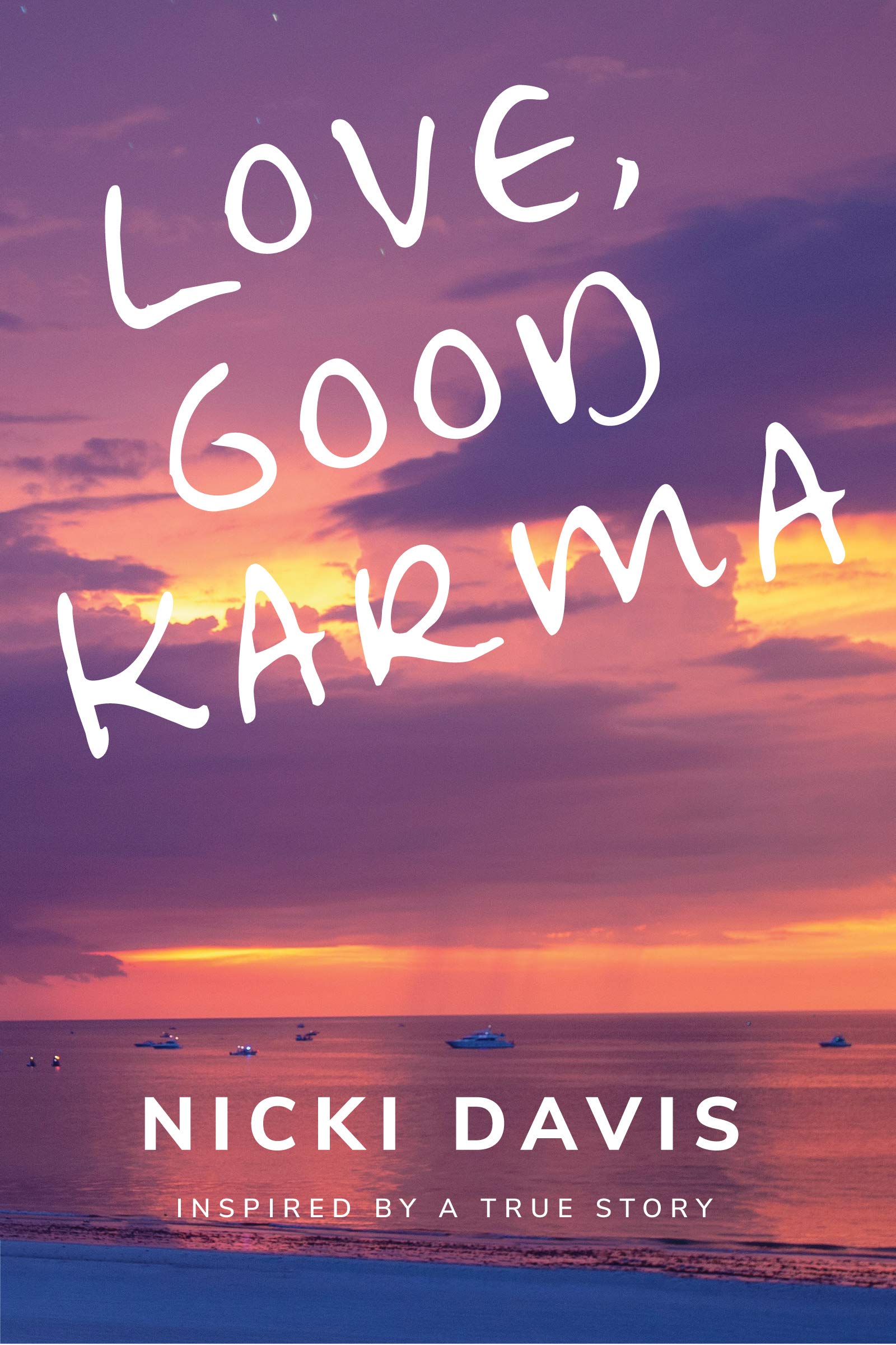 Love, Good Karma: Inspired by a True Story by Nicki Davis | Goodreads