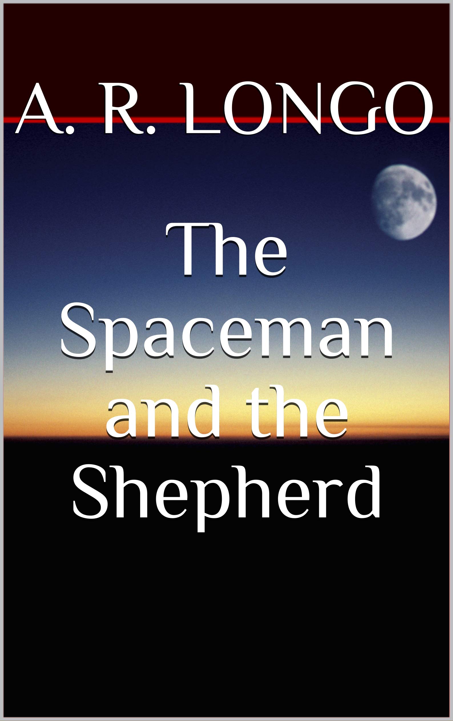 The Spaceman and the Shepherd by A.R. Longo | Goodreads