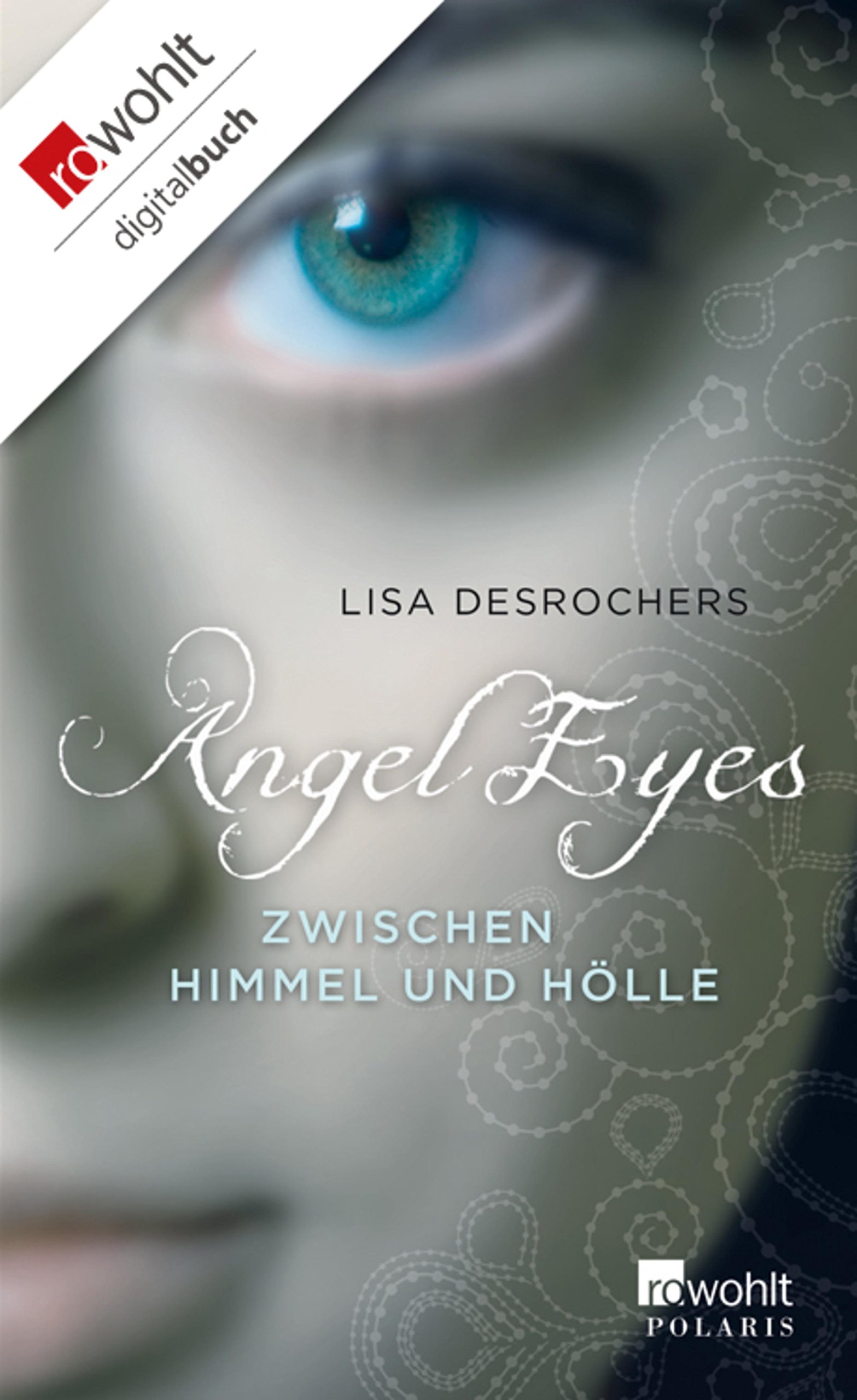 Angel Eyes: Zwischen Himmel und Hölle by Lisa Desrochers | Goodreads