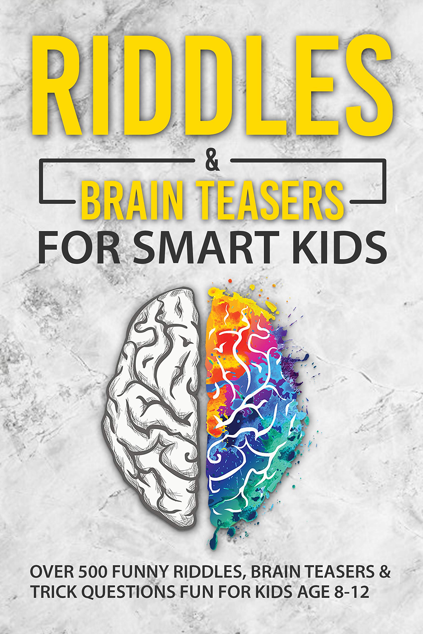 Riddles and Brain Teasers For Smart Kids: Over 500 Funny Riddles, Brain ...